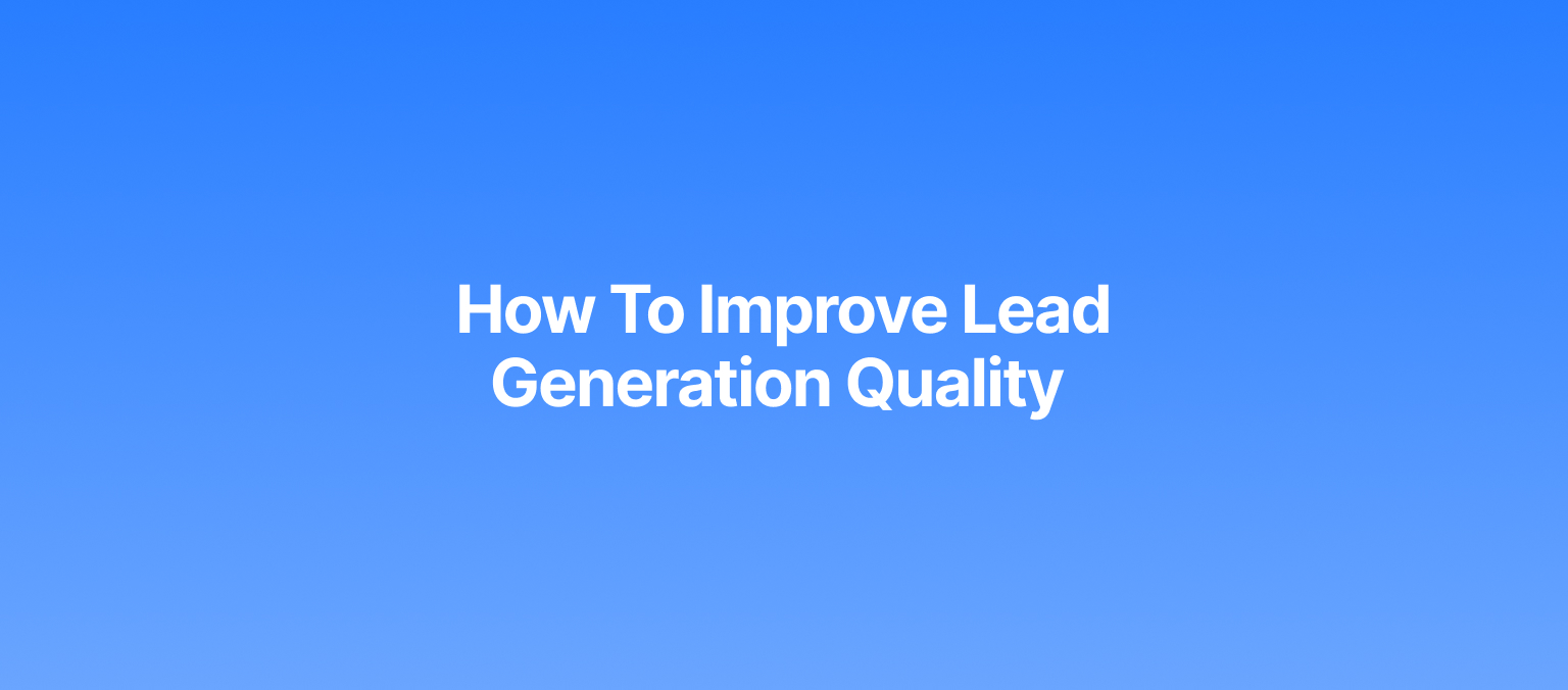 How To Improve Lead Generation Quality